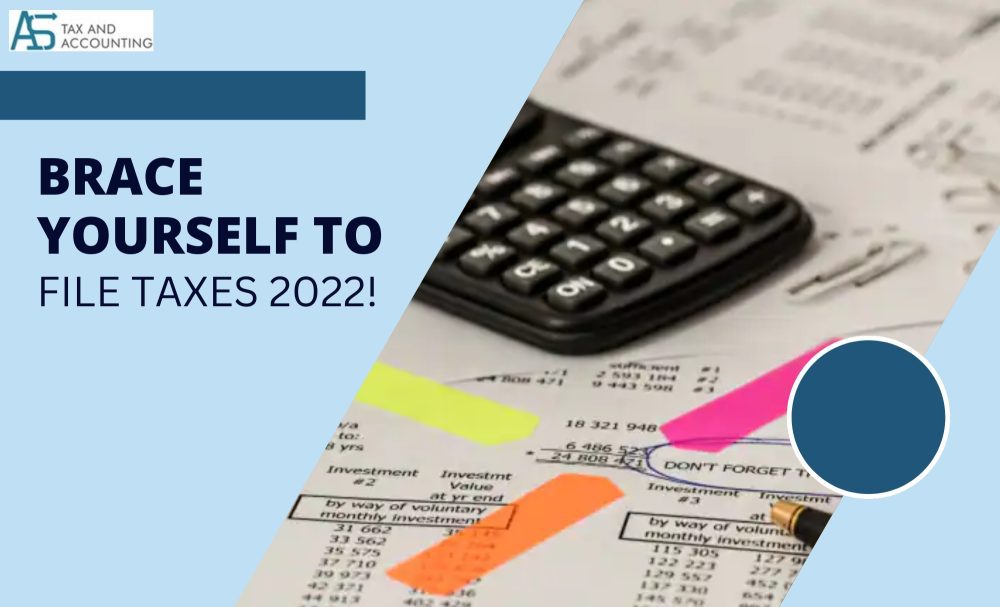 Brace Yourself to File Taxes 2022! – New Jersey Accountant | Tax ...